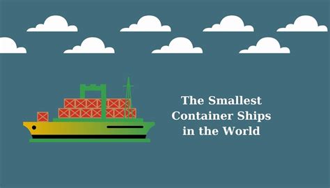 the smallest container ships in the world blog