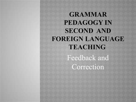 Grammar Pedagogy In Second And Foreign Language Teaching Pptx