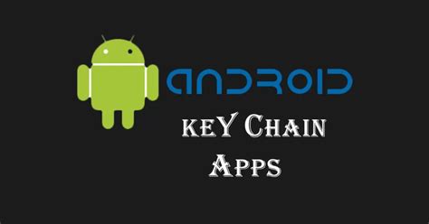 what is android keychain app on phone