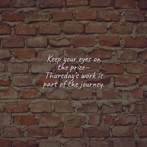 175 Best Thursday Quotes Motivational Funny And Positive Sayings