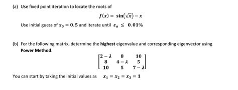 Solved A Use Fixed Point Iteration To Locate The Roots Of