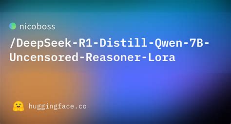 Nicoboss DeepSeek R Distill Qwen B Uncensored Reasoner Lora Hugging Face