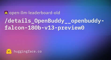 Open Llm Leaderboard Details OpenBuddy Openbuddy Falcon B V Preview Datasets At Hugging