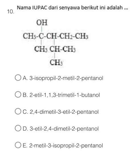 10 Nama IUPAC dari senyawa berikut ini adalah | StudyX