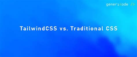 tailwindcss vs traditional css which is better in 2025