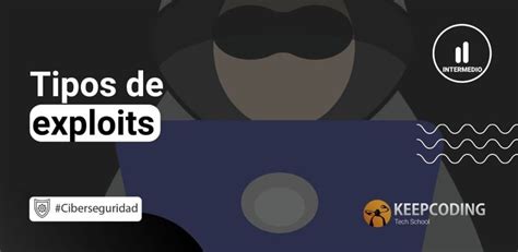 Tipos De Exploits Keepcoding Bootcamps
