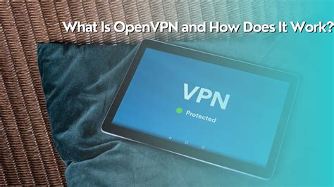 What Is OpenVPN And How Does It Work
