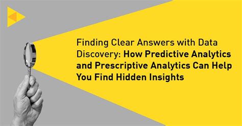 How Predictive And Prescriptive Analytics Can Help Find Hidden Insights