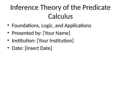 Inference Theory Of Predicate Calculus Pptx
