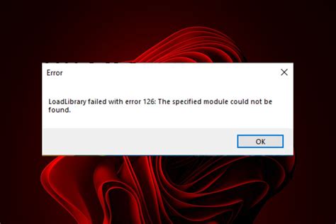 Loadlibrary Failed With Error 126 How To Fix It In 5 Steps