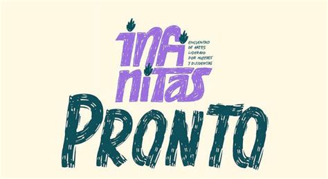 Infinitas El Primer Encuentro De Arte Liderado Por Mujeres Y Disidencias