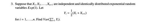 Solved Suppose That X1 X2 Xn 1 Are Independent And Chegg Com