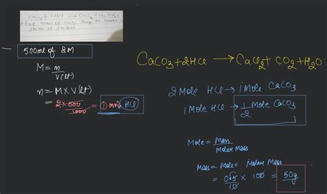 Caco3 2hcl→cacl2 Co2 H2 Ofind Mass Of Caco3 Requ To Rece 4 500 Ml Of