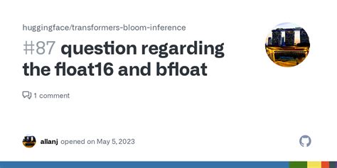 Question Regarding The Float16 And Bfloat · Issue 87 · Huggingface