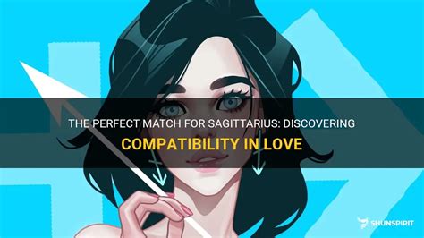 The Perfect Match For Sagittarius Discovering Compatibility In Love