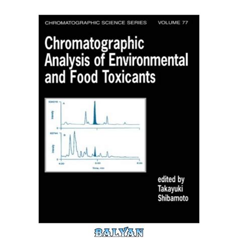 دانلود کتاب Chromatographic Analysis Of Environmental And Food Toxicants بلیان