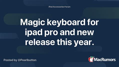 Magic Keyboard For Ipad Pro And New Release This Year Macrumors Forums