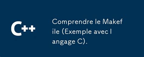 understanding the makefile example with c language c php cn