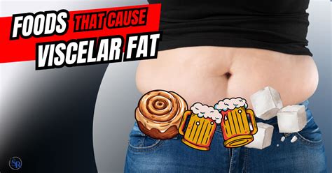 Visceral Fat 3 Popular Foods That Cause Pot Belly In 2026