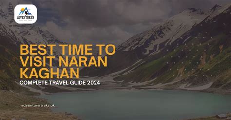 Naran Kaghan Weather Your Complete Seasonal Guide Adventurer Treks