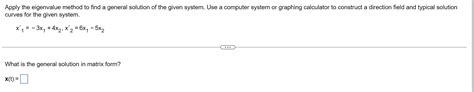 Solved Apply The Eigenvalue Method To Find A General