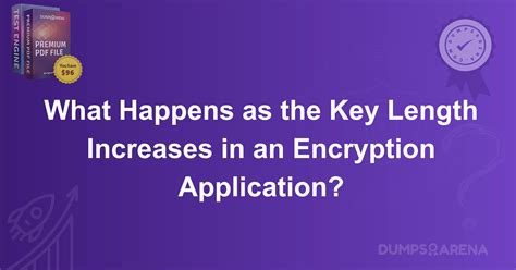 What Happens As The Key Length Increases In An Encryption Application