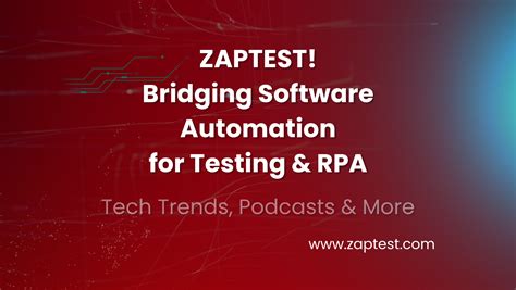 Zaptest Bridging Software Automation For Testing And Rpa Podcasts