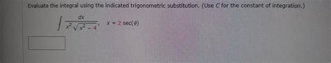 Solved Evaluate The Integral Using The Indicated