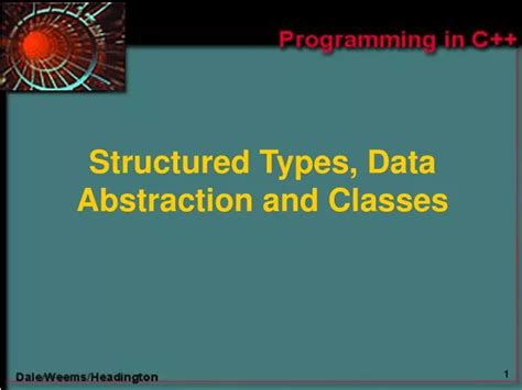 Ppt Structured Types Data Abstraction And Classes Powerpoint