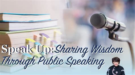 Speak Up Sharing Wisdom Through Public Speaking