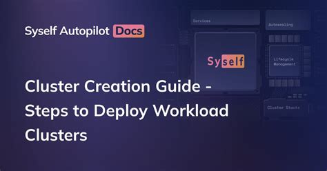 Cluster Creation Guide Steps To Deploy Workload Clusters Autopilot Docs