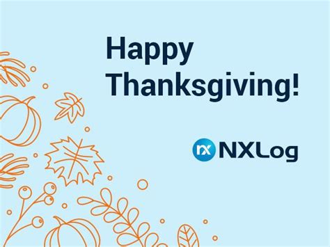 Nxlog On Linkedin Happy Thanksgiving From The Nxlog Team May Your Day