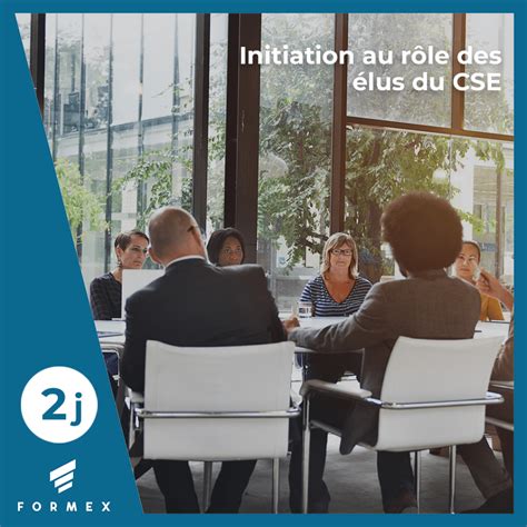Initiation Au Rôle Des élus Du Cse Formex Formations