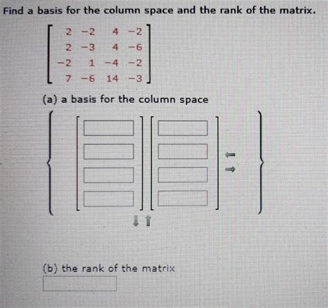 Solved Find A Basis For The Column Space And The Rank Of The Chegg Com