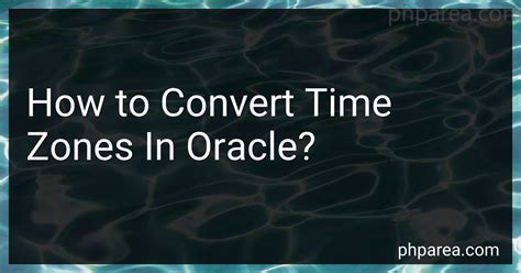How To Convert Time Zones In Oracle In 2024