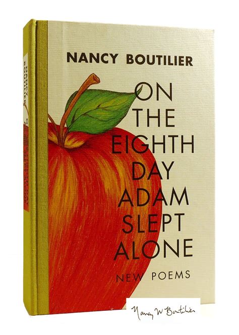 On The Eight Day Adam Slept Alone Signed New Poems Nancy Boutilier First Edition First Printing