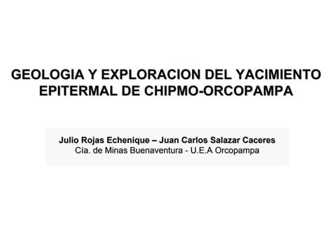 Geologia Y Exploracion Del Yacimineto Epitermal De Chipmo Orcopampa Pdf