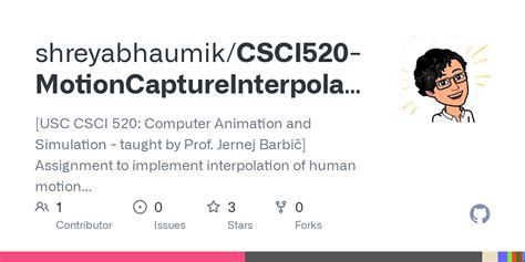 Github Shreyabhaumik Csci Motioncaptureinterpolation Usc Csci Computer Animation And