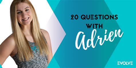 20 Questions With Adrien Evolve Fitness 24 Hour Womens Only Gym