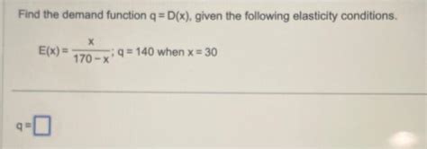 solved find the demand function q d x given the following