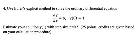 Solved 4 Use Eulers Explicit Method To Solve The