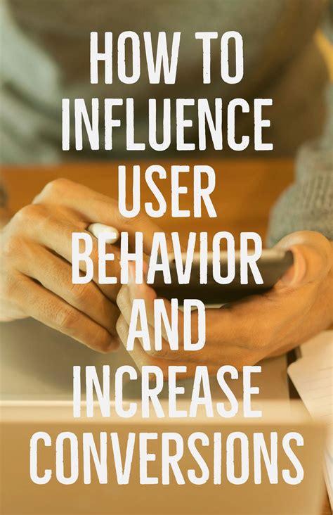 How To Influence User Behavior And Increase Conversions