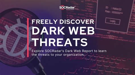Freely Discover Dark Web Threats Of Your Organization Dark Web Report Socradar® Cyber