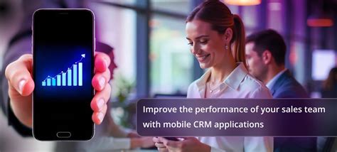 Revolutionize Your Sales Teams Performance With Mobile Crm Apps