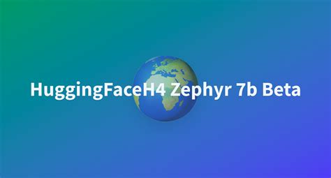 HuggingFaceH4 Zephyr 7b Beta A Hugging Face Space By Atan123