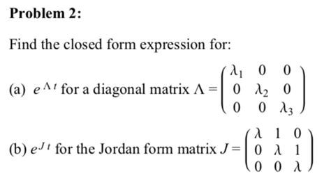 Solved Problem Find The Closed Form Expression For A Chegg Com