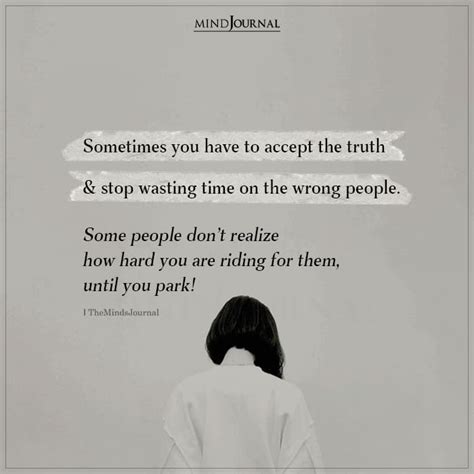 Stop Wasting Time On The Wrong People Life Quotes