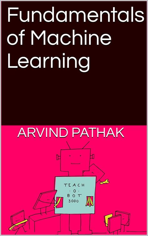 Fundamentals Of Machine Learning Ebook Pathak Arvind