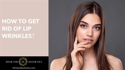 How To Get Rid Of Lip Wrinkles Richland Aesthetics Luxury Med Spas