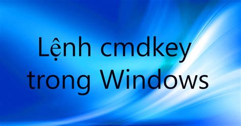Cmdkey Command In Windows